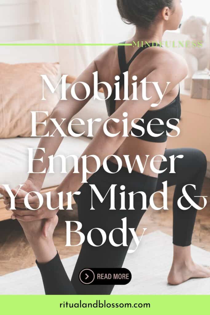 How Mobility Exercises Empower Your Body and Mind